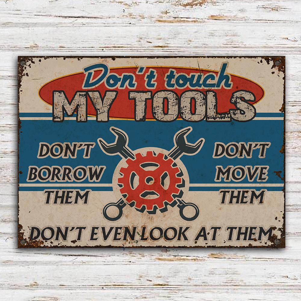 Mechanic Metal Sign Don't Touch My Tools Don't Borrow Them - LuvinGift