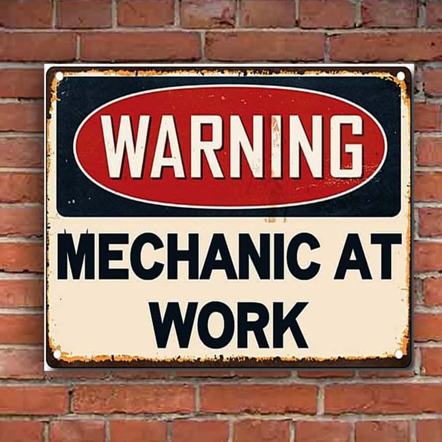 Mechanic Metal Sign Warning Mechanic At Work - LuvinGift