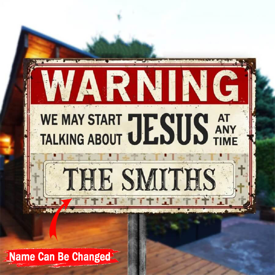 Personalized Jesus Metal Sign Warning We May Start Talking About Jesus ...