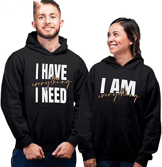 Matching Couple Hoodie I Have Everything I Need I Am Everything - LuvinGift